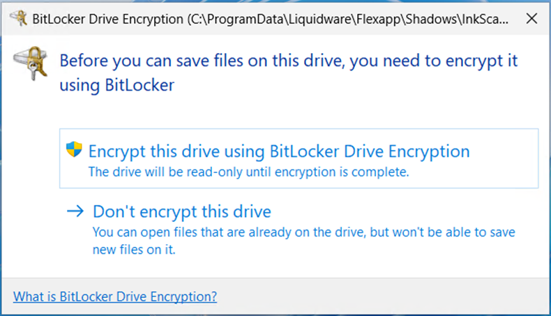 BitLocker Encryption Popup with FlexApp One – Liquidware Customer Support
